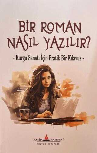 Bir Roman Nasıl Yazılır? - Bkmkitap