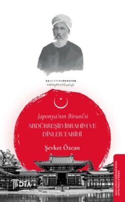 Japonya`nın Biruni`si Abdürreşid İbrahim ve Dinler Tarihi - Bkmkitap