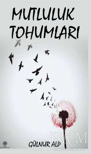 Mutluluk Tohumları - Bkmkitap